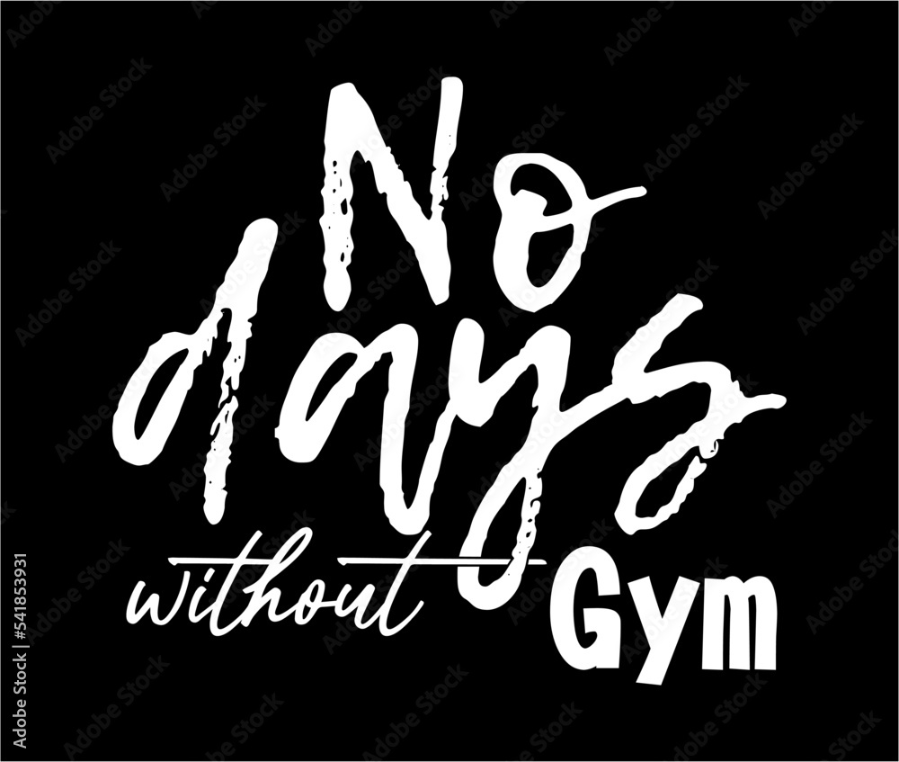 Gym T shirt Design, No Days Without Gym Stock Vector | Adobe Stock