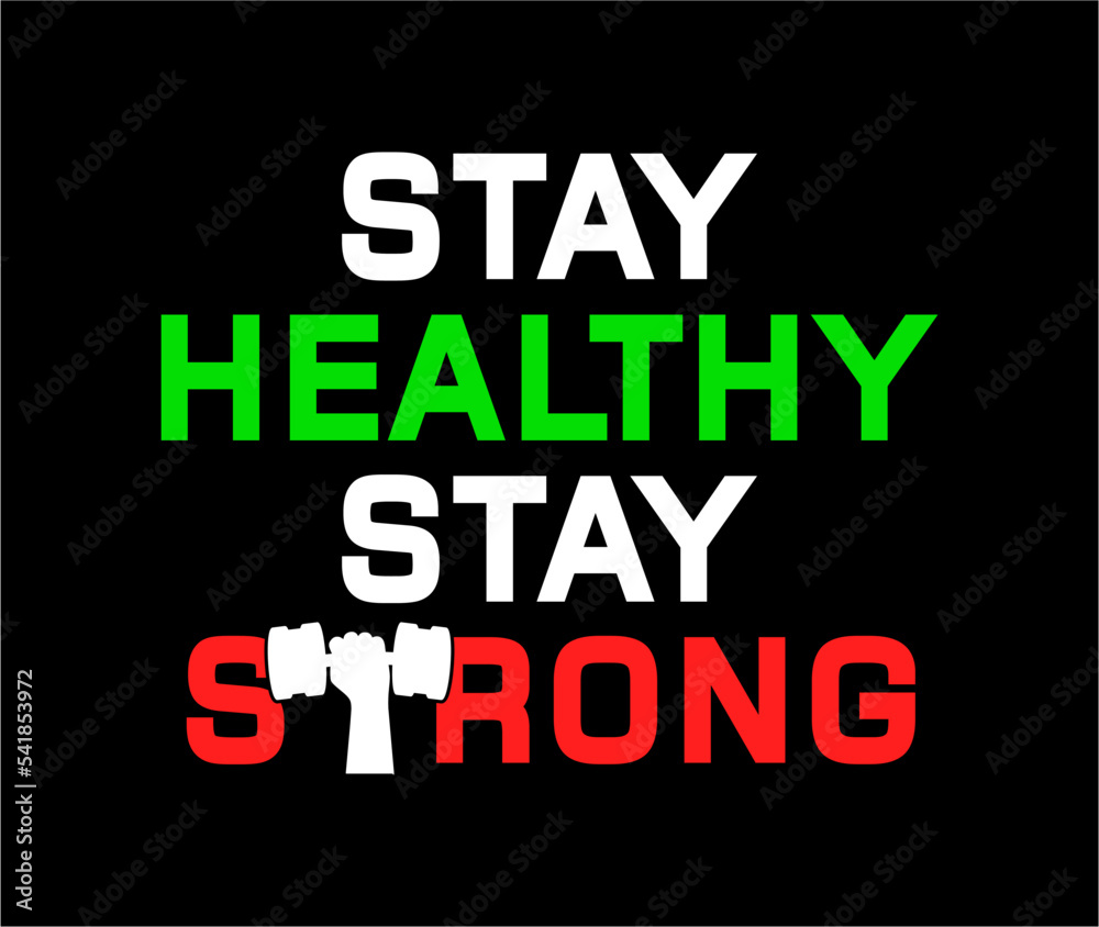Gym T shirt Design, Stay Healthy Stay Strong Stock Vector | Adobe Stock