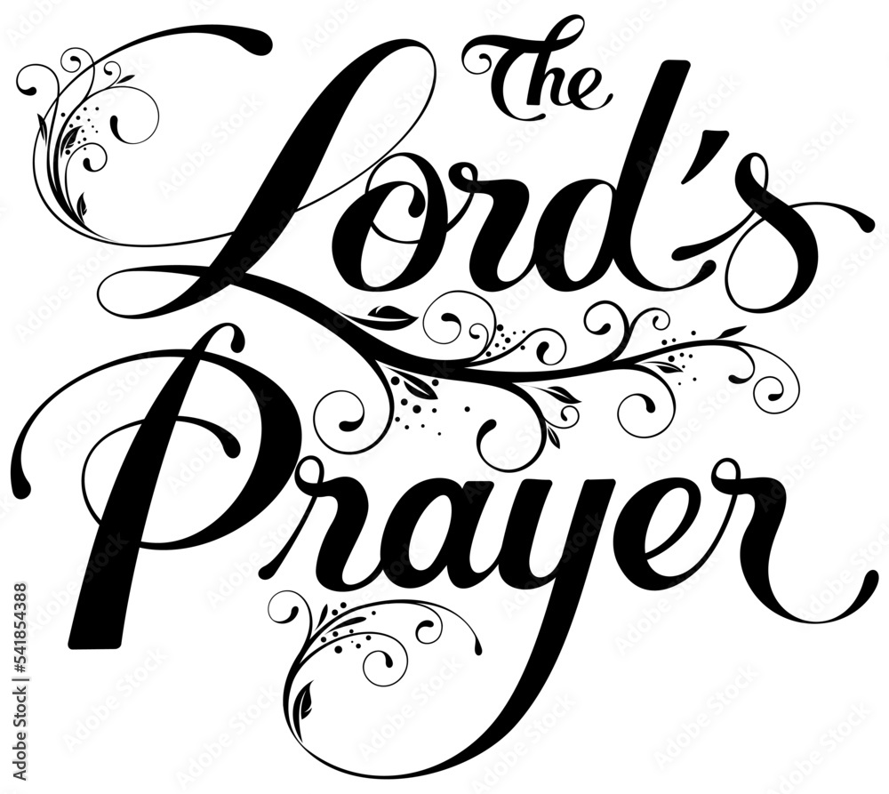 The Lord's Prayer - custom calligraphy text Stock Vector | Adobe Stock