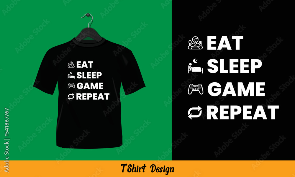 Eat Sleep Game Repeat - Printable T-Shirt Vector Design Stock Vector ...