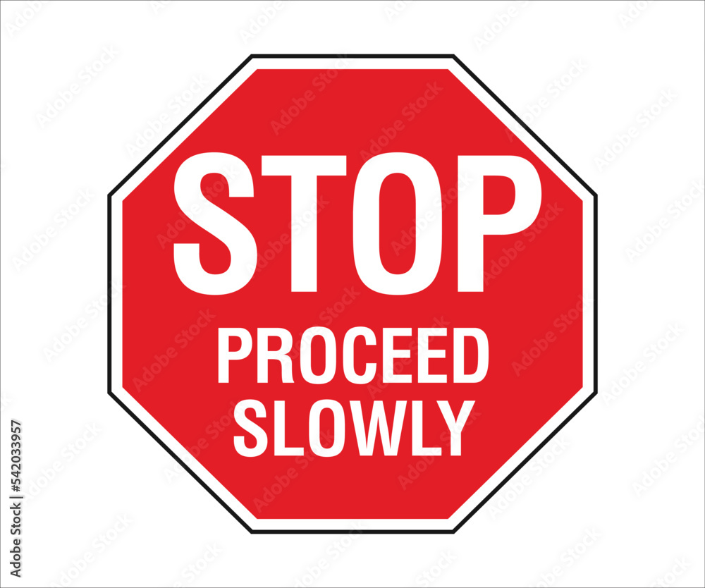 Stop Proceed Slowly Sign. Octagonal Red Caution Sign. Stock Vector ...