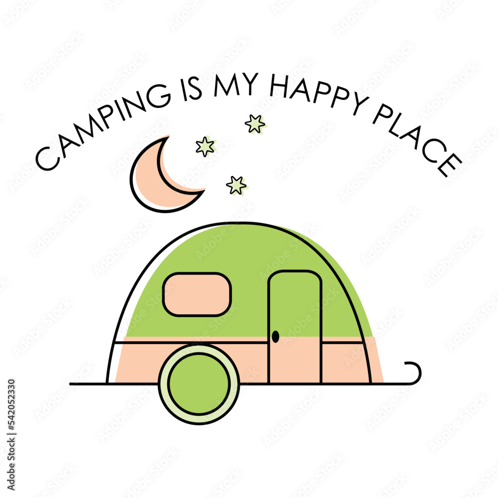 Camping is my happy place Positive motivational slogan. Cute flat ...