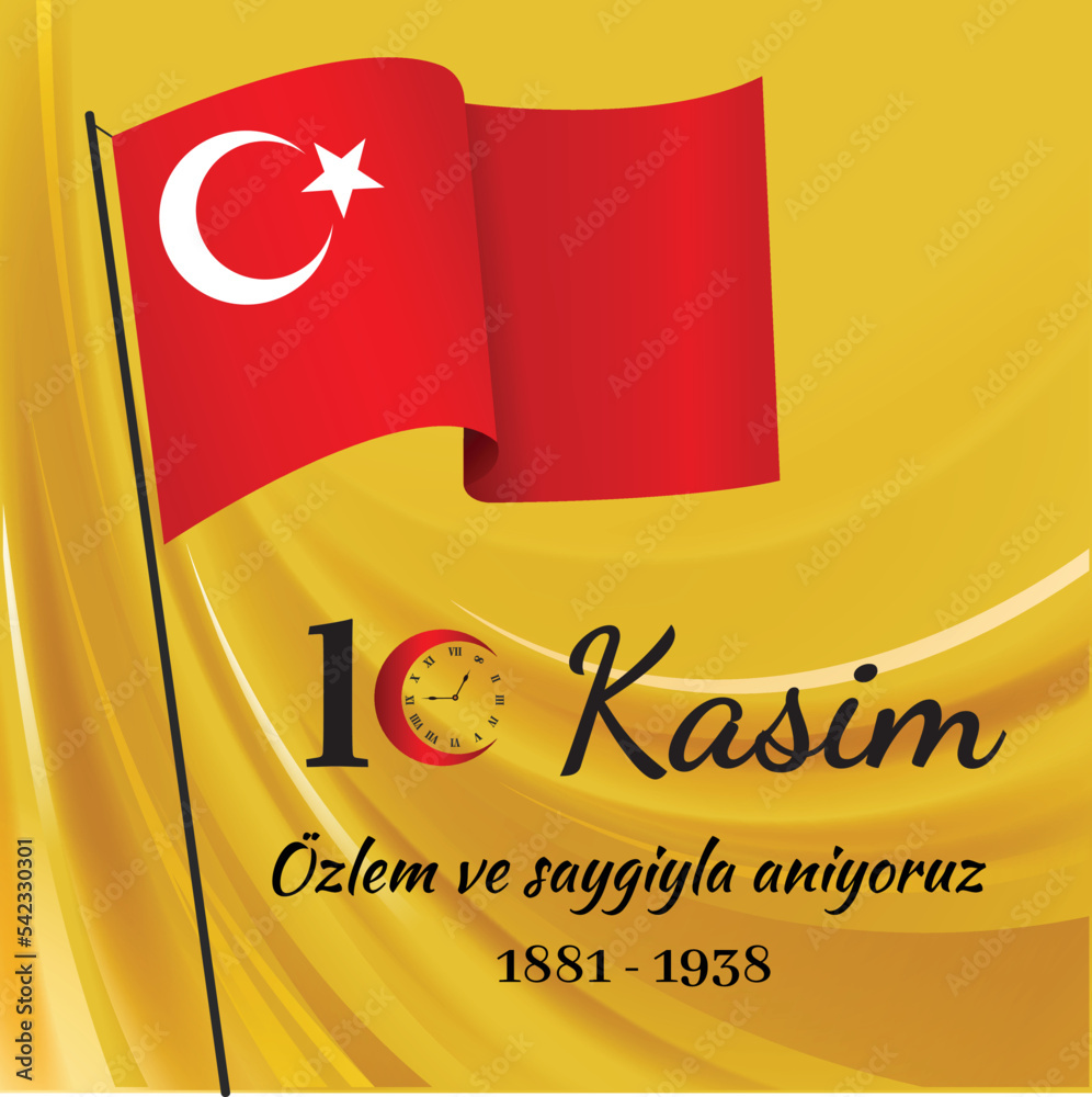 10 kasim, commemorative date November 10 death day Mustafa Kemal ...