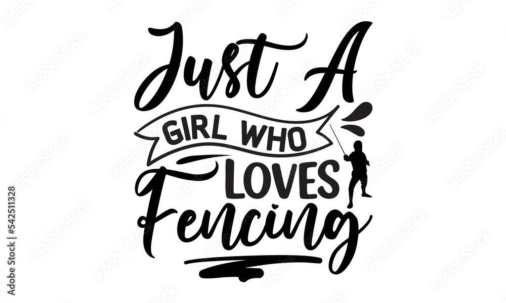Vetor de Just A Girl Who Loves Fencing, Fencing T shirt and svg Design ...