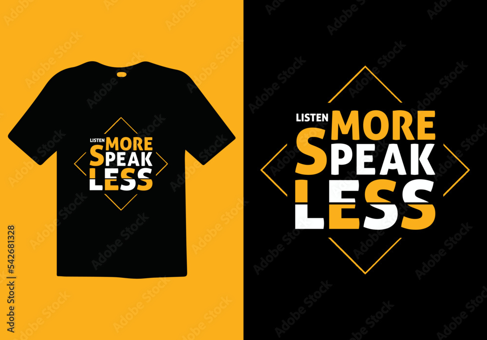 Listen More Speak Less premium vector and typography lettering quotes ...