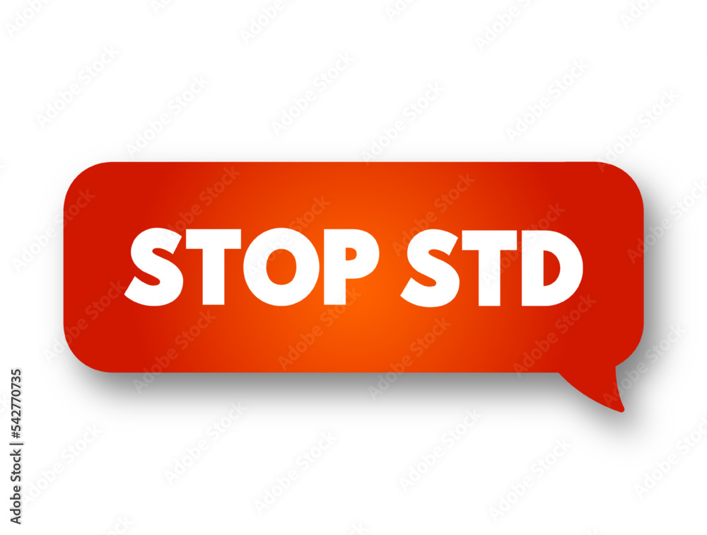 Stop STD (Sexually transmitted diseases) text message bubble, concept ...
