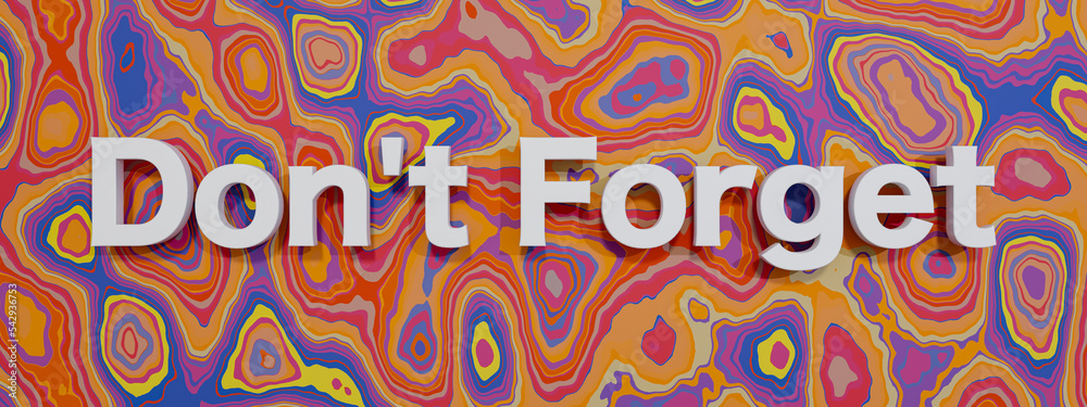 Don't forget. Reminder and hint sign. Text in white against a colored ...