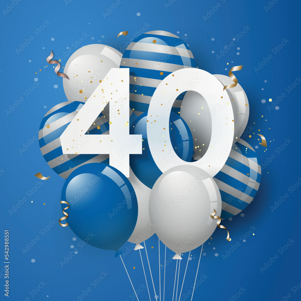 Happy 40th birthday with blue balloons greeting card background. 40 ...
