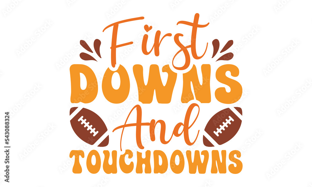 Vetor de First downs and touchdowns , Football SVG, Football T-shirt ...