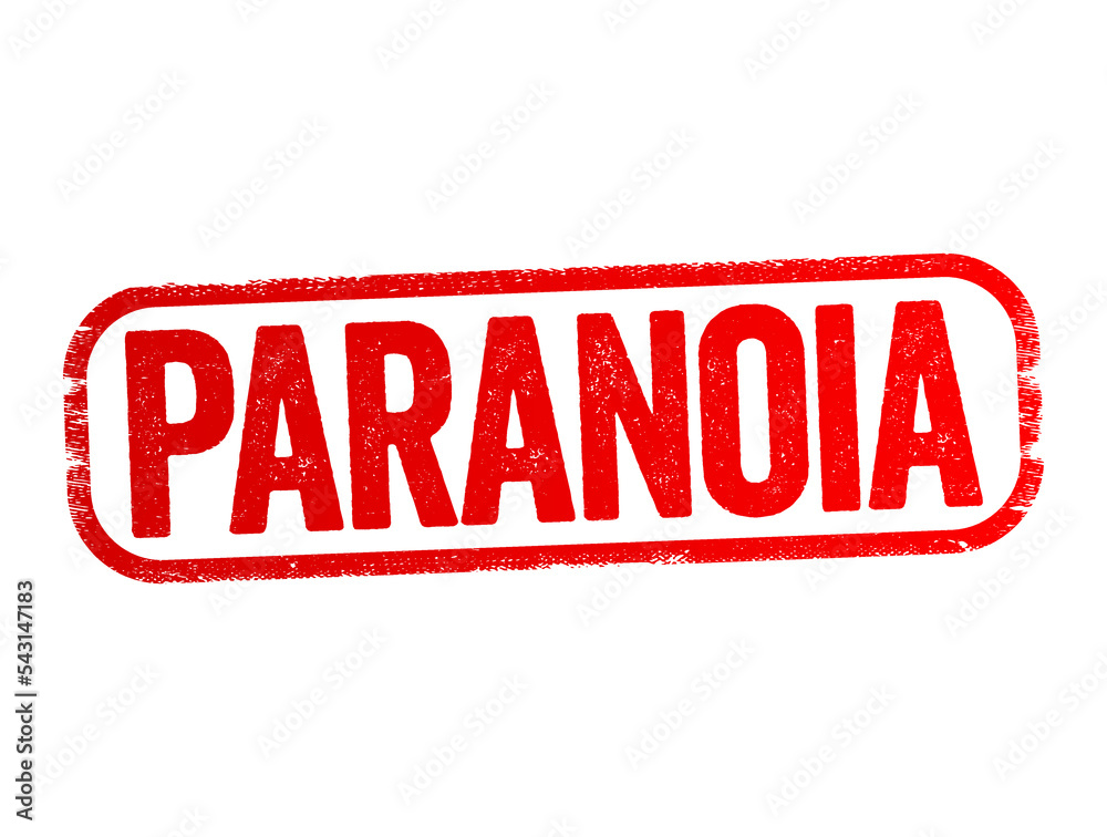 Paranoia - instinct or thought process that is believed to be heavily ...