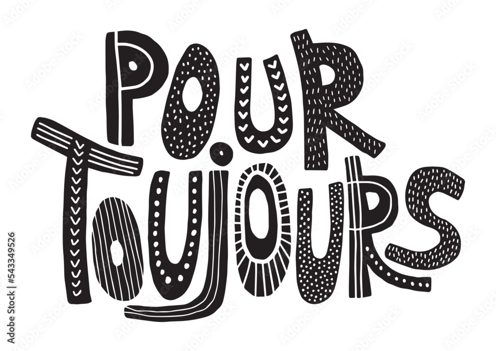Forever lettering in france language. Hand drawn typography, linocut ...