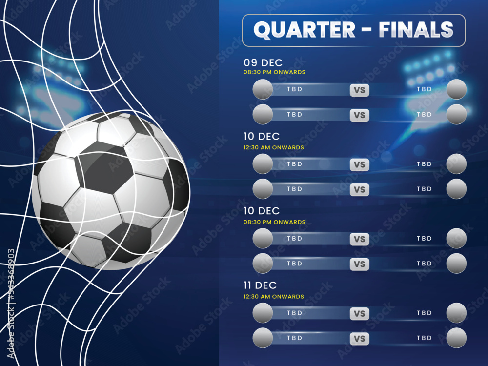 Football Quarter Finals Match Schedule List With Close Up Of Realistic