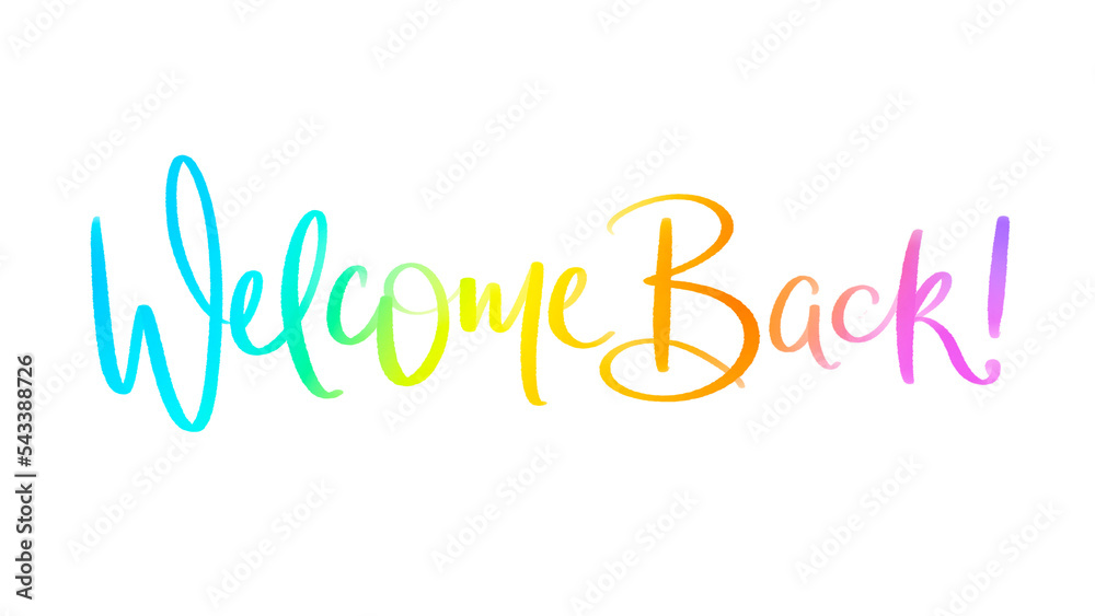 WELCOME BACK! colorful brush lettering on transparent background Stock ...