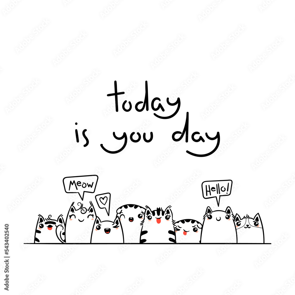 Today is You Day. Kawaii illustration hand drawn banner. Cute cats with ...