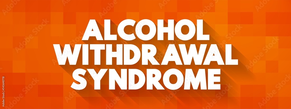 Alcohol Withdrawal Syndrome Is A Set Of Symptoms That Can Occur Following A Reduction In Alcohol