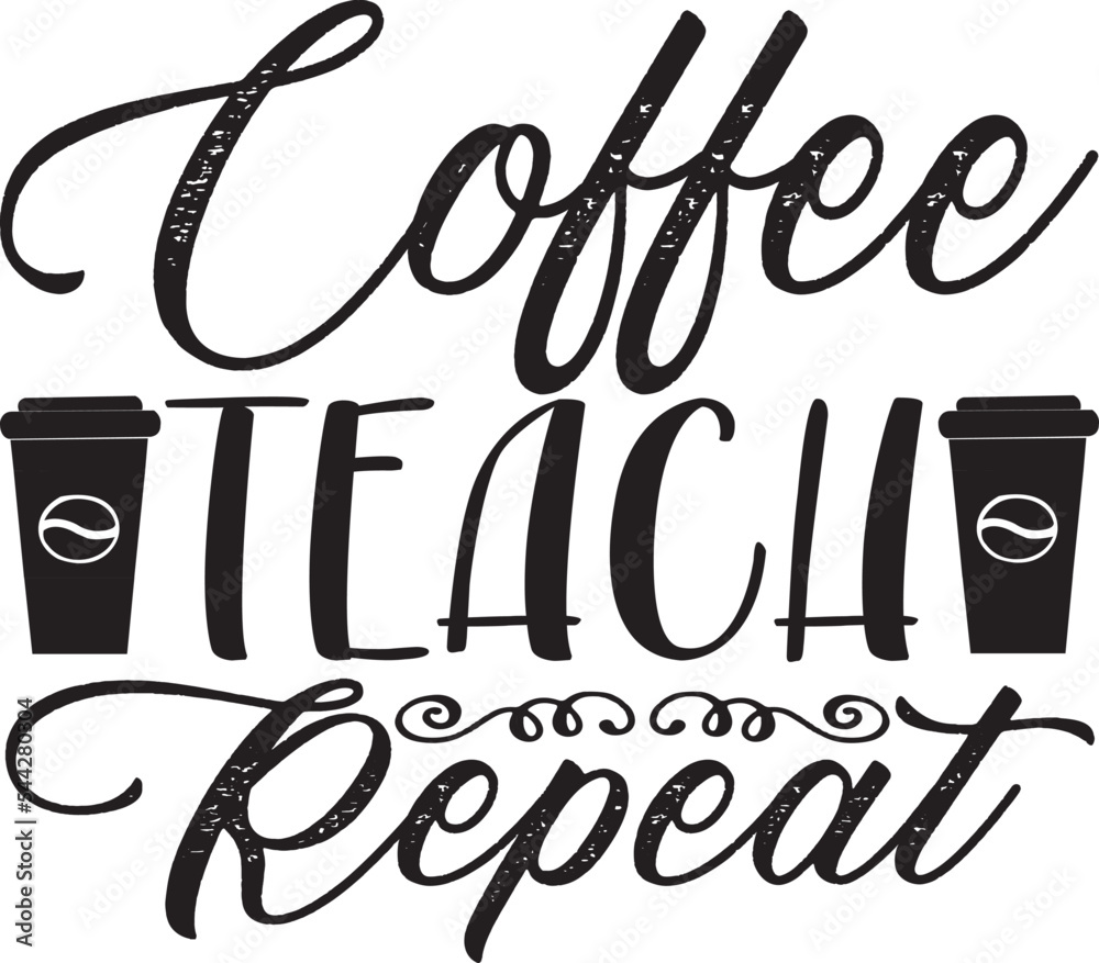 Coffee Teach Repeat Svg, Coffee Teach Repeat Png, Teacher Svg, Teacher ... Coffee Teach Repeat Svg, Coffee Teach Repeat Png, Teacher Svg, Teacher ...