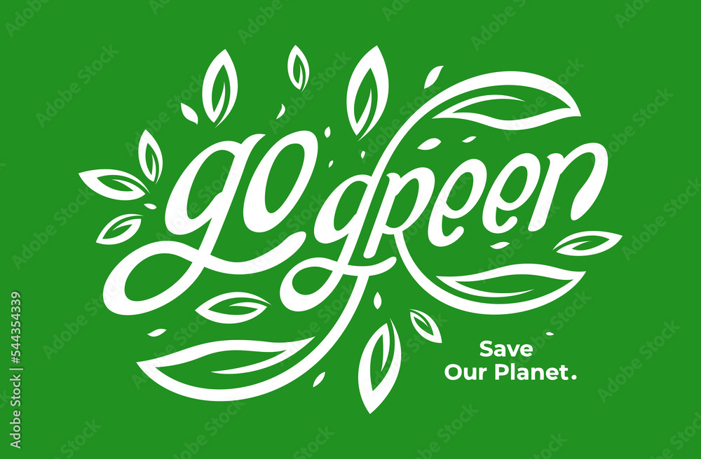 Go green label logo calligraphy lettering text. Save Our Planet. Hand ...