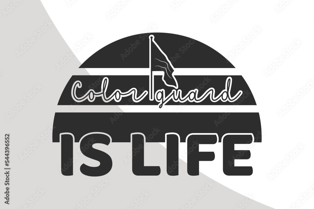 Color Guard is life | Color Guard Quotes Single | Color Guard Mom Svg ...