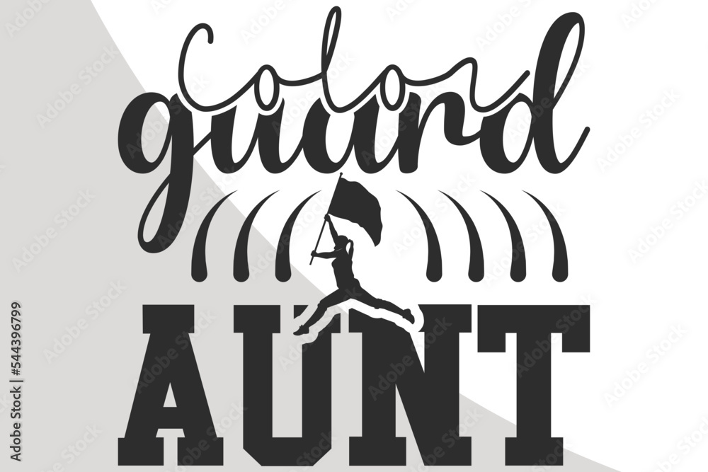 Color guard aunt | Color Guard Quotes Single | Color Guard Mom Svg ...