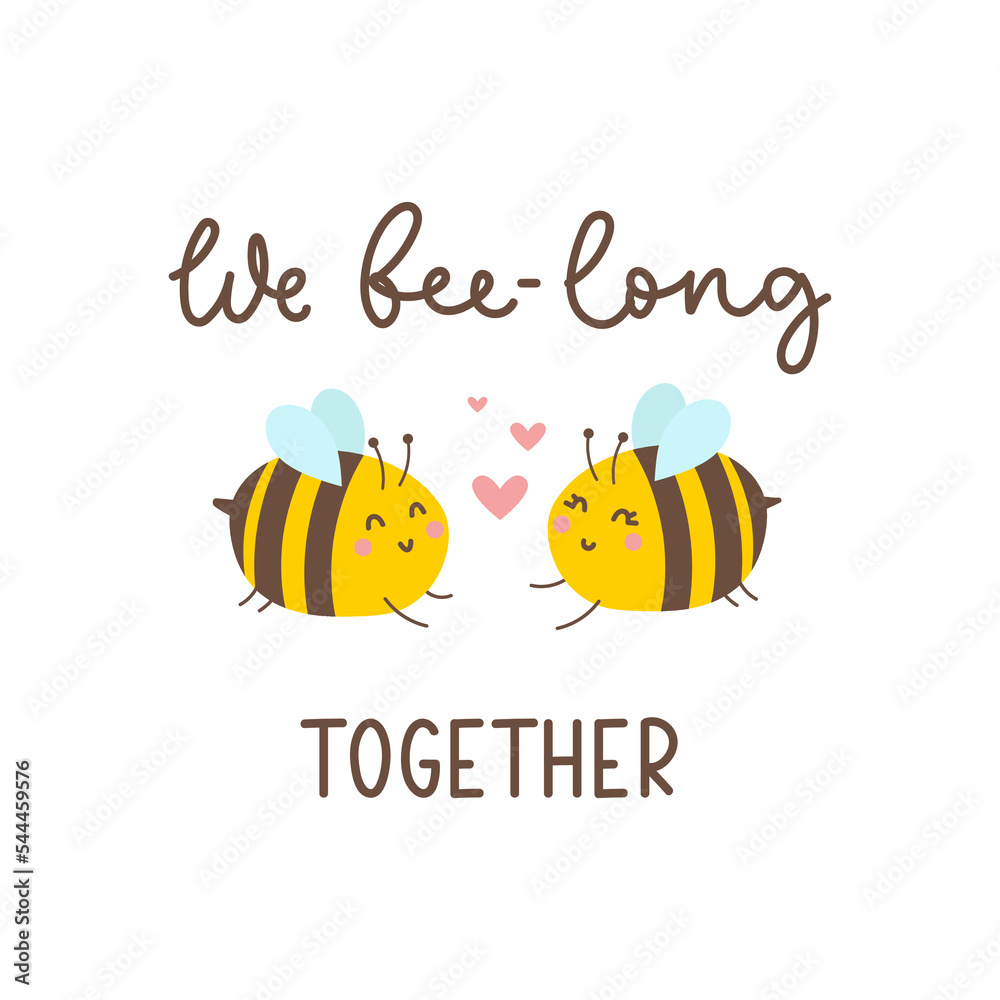 We belong together inspiration vector illustration with cute bee ...