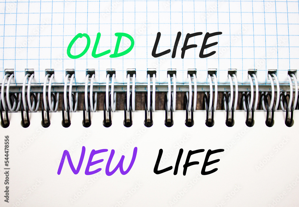 Old life new life - text on notepad. Choice concept, old life - new ...