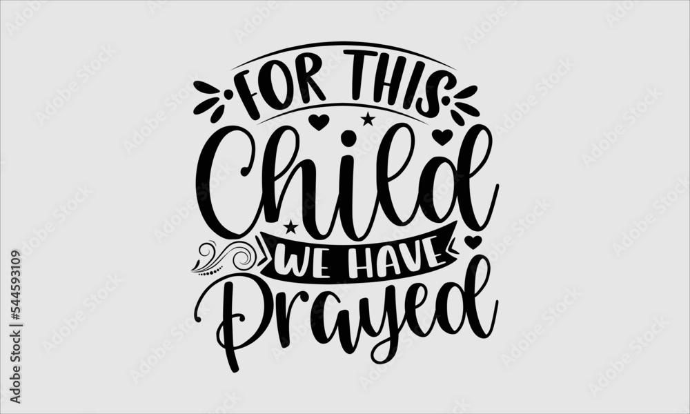 For this child we have prayed- baby T-shirt Design, lettering poster ...