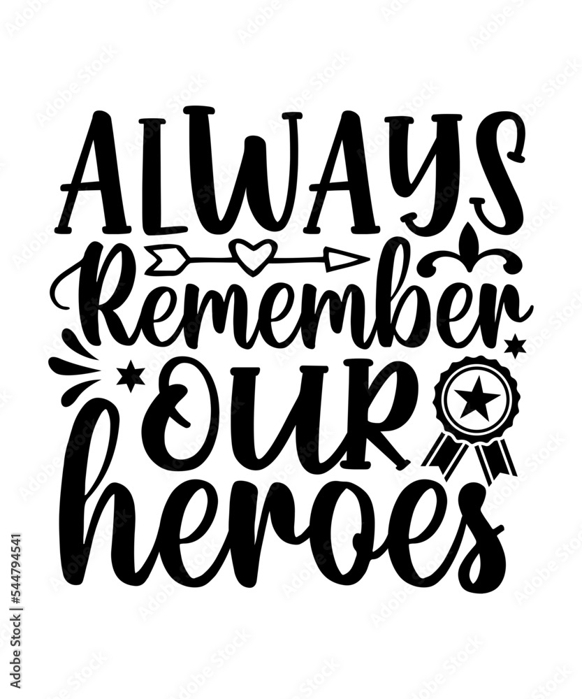 Vetor de Always remember our heroes SVG, Veterans Day Shirt Design ...