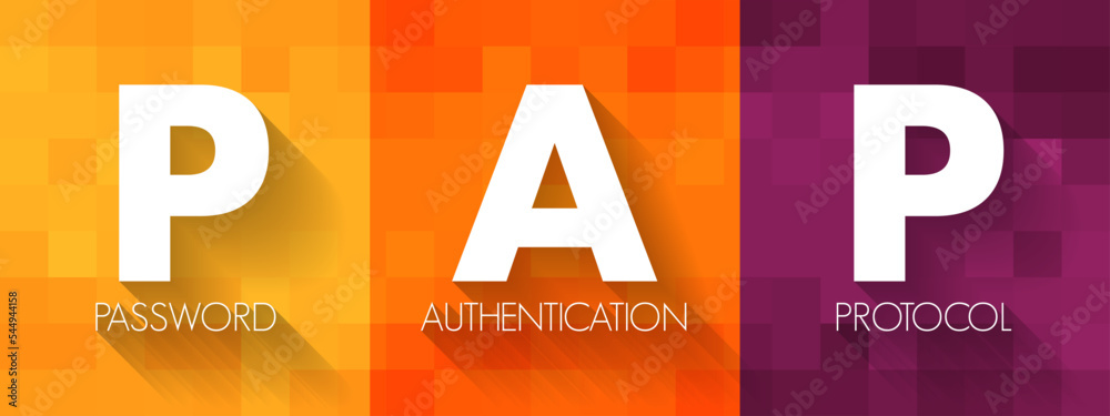 PAP Password Authentication Protocol - password-based authentication ... PAP Password Authentication Protocol - password-based authentication ...