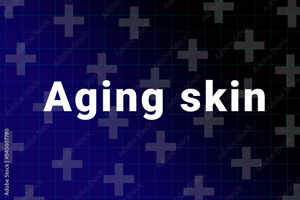 Aging skin disease Illustration. Aging skin title on medical background. Dark blue gradient ...