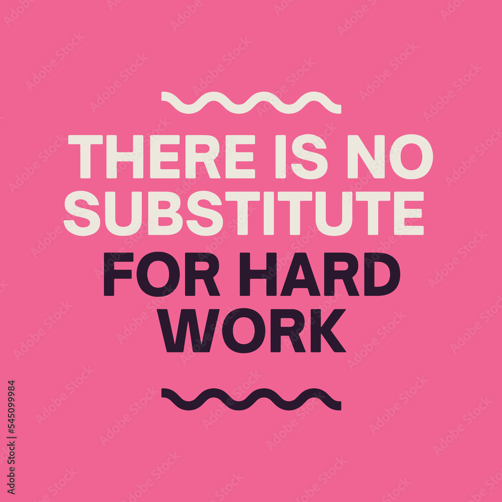 Inspirational quote pink background - There is no substitute for hard ...