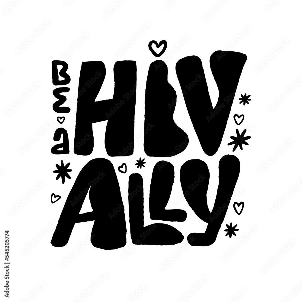 Be a HIV ally handwritten text. Motivational quote to support HIV ...