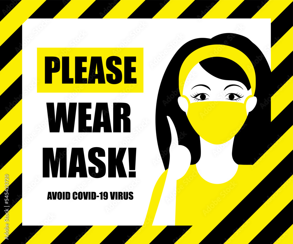 Warning sign. Wear face mask poster. Virus safety. Please caution. Stop ...