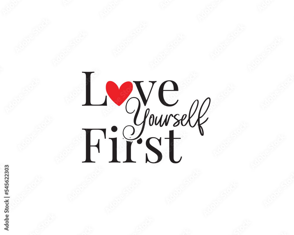 Love yourself first, vector. Motivational inspirational life quotes ...