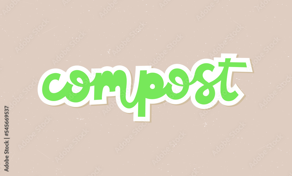 Compost word sticker. Vector illustration of eco friendly sign isolated ...
