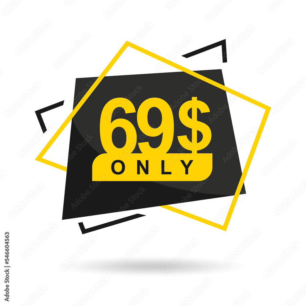 The price is only 69$. The price tag is only 69 dollars. Design of a ...