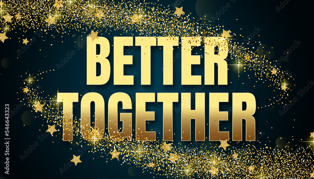 Better Together in shiny golden color, stars design element and on dark background. Stock ...