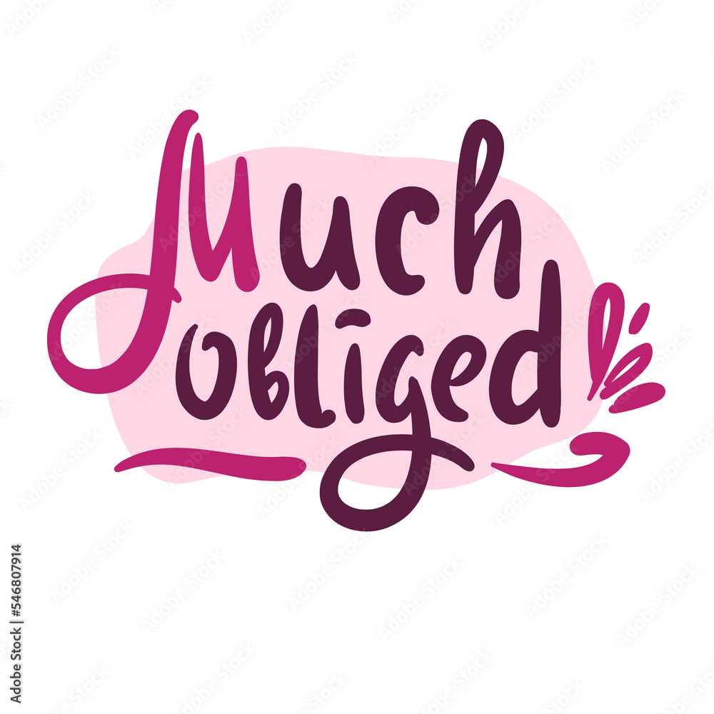 Much obliged - inspire motivational quote. Hand drawn beautiful ...