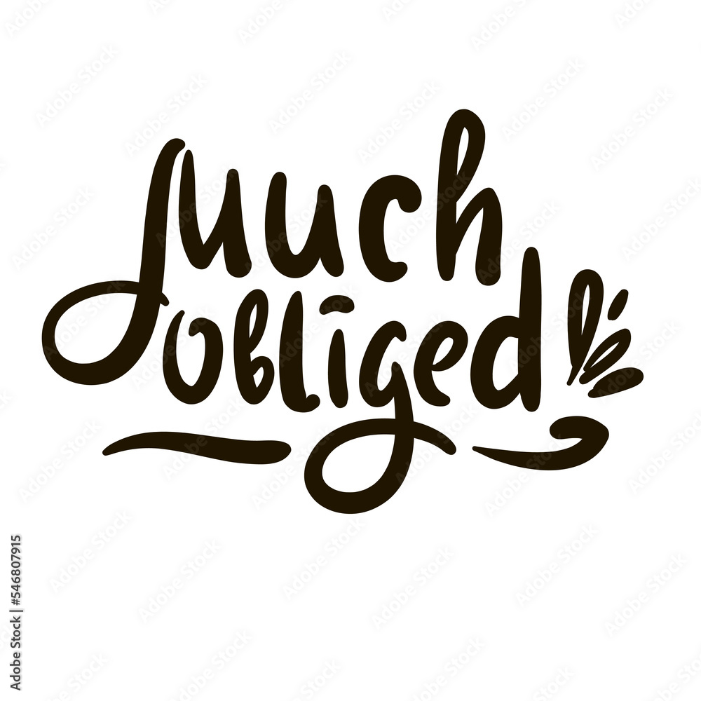 Much obliged - inspire motivational quote. Hand drawn beautiful ...