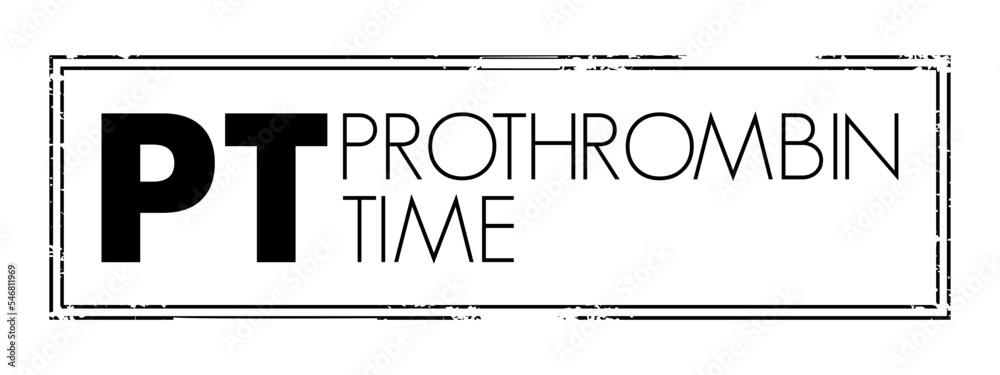 Pt Prothrombin Time Measures How Long It Takes For A Clot To Form In