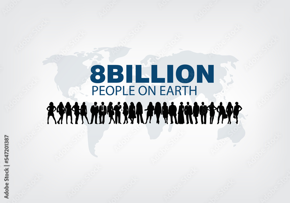 There are 8 billion people on Earth. There are now 8 billion people on ...