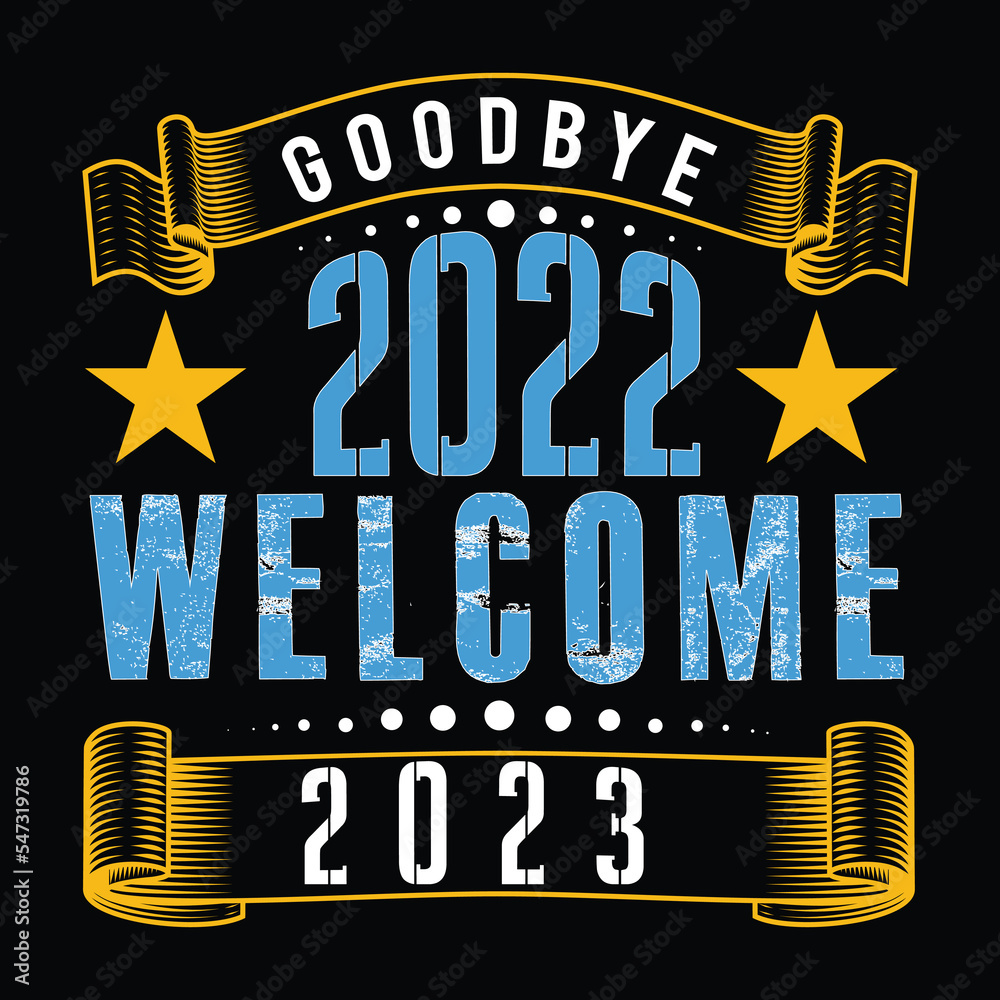 Goodbye 2022 welcome 2023 t shirt design Stock Vector | Adobe Stock