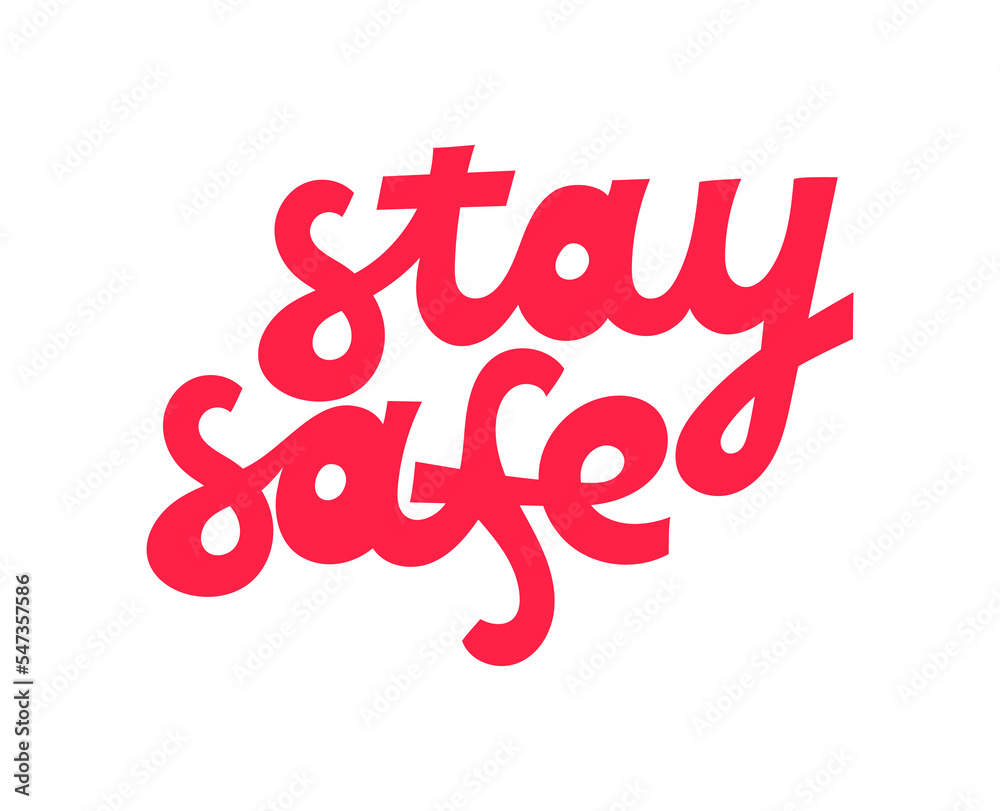 Stay safe. Handwritten lettering isolated on white background. Stock ... Stay safe. Handwritten lettering isolated on white background. Stock ...