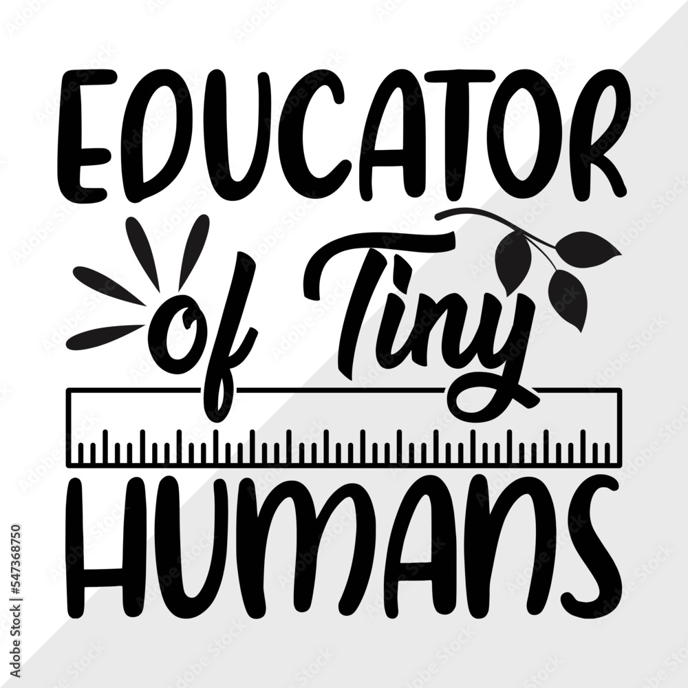 Educator Of Tiny Humans SVG Cut File, Humans Svg, Educator Svg, Teacher ...