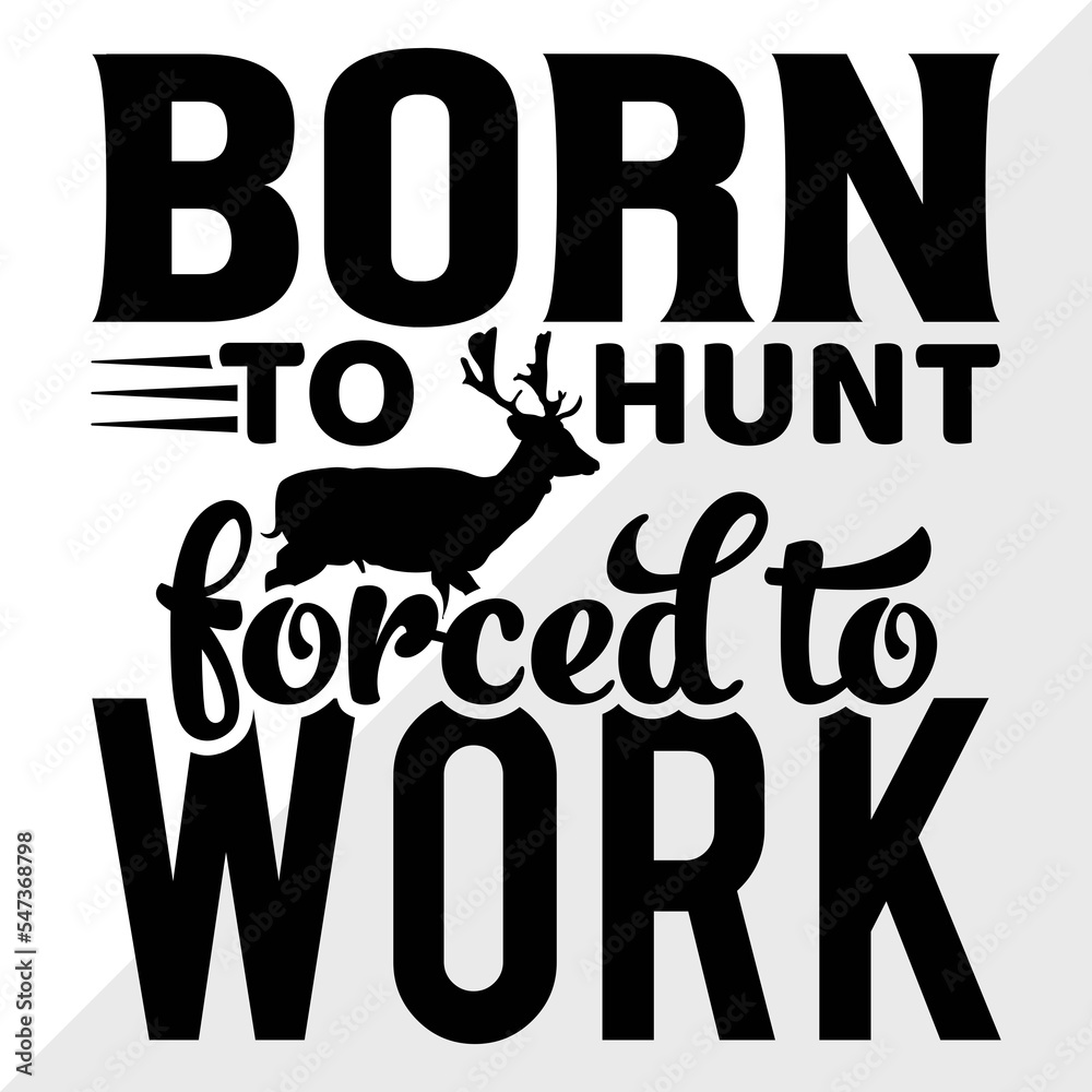 Born To Hunt Forced To Work SVG Cut File, Duck Svg, Swan Svg, Gander ...