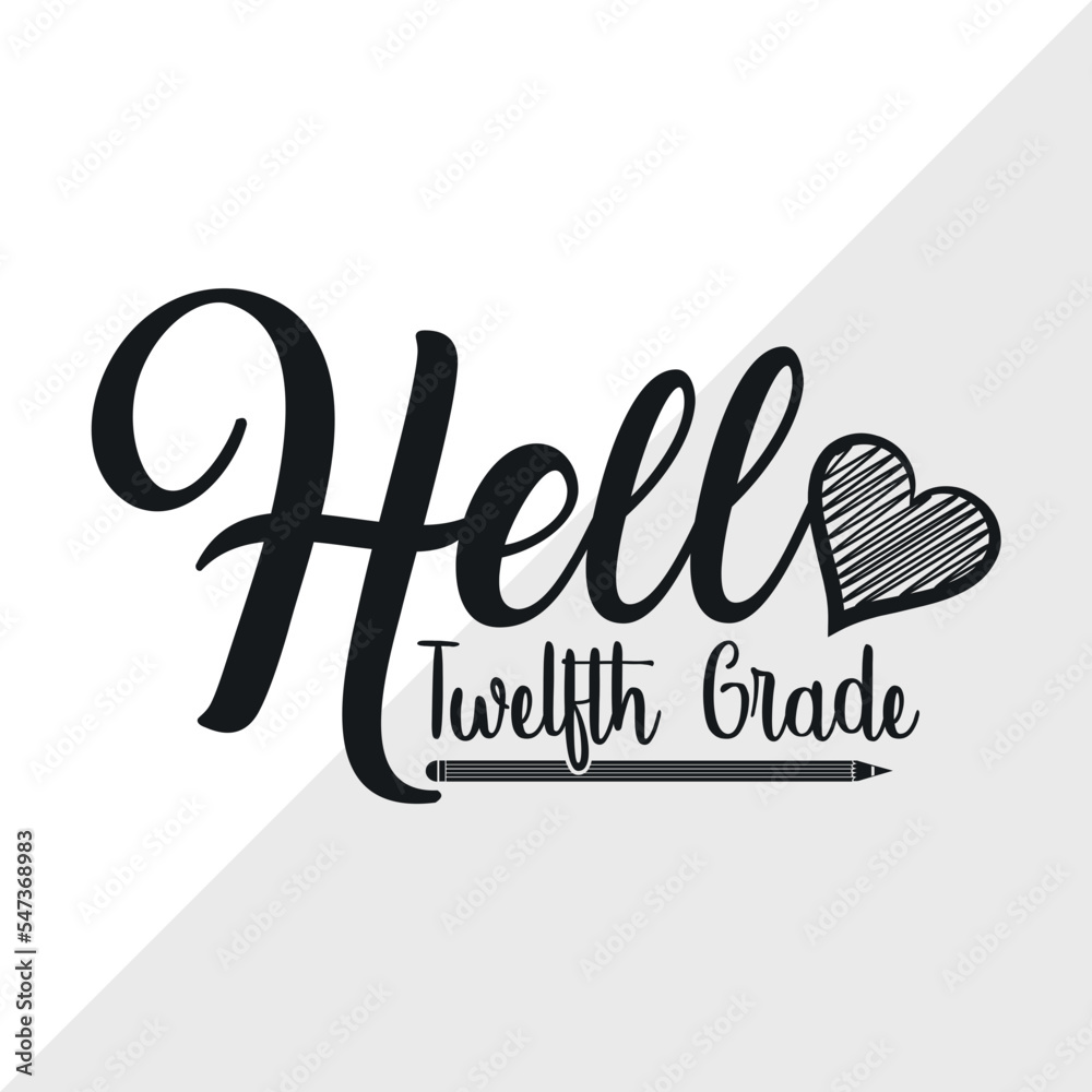 Hello Twelfth Grade SVG Cut File, Twelfth Grade Svg, Back To School Svg ...