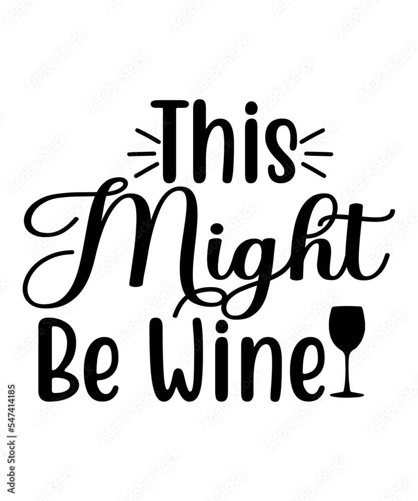 Wine Svg Wine Glass Svg Svg Quotes Cricut Svgwine Svg Wine Lovers Wine Decal Wine