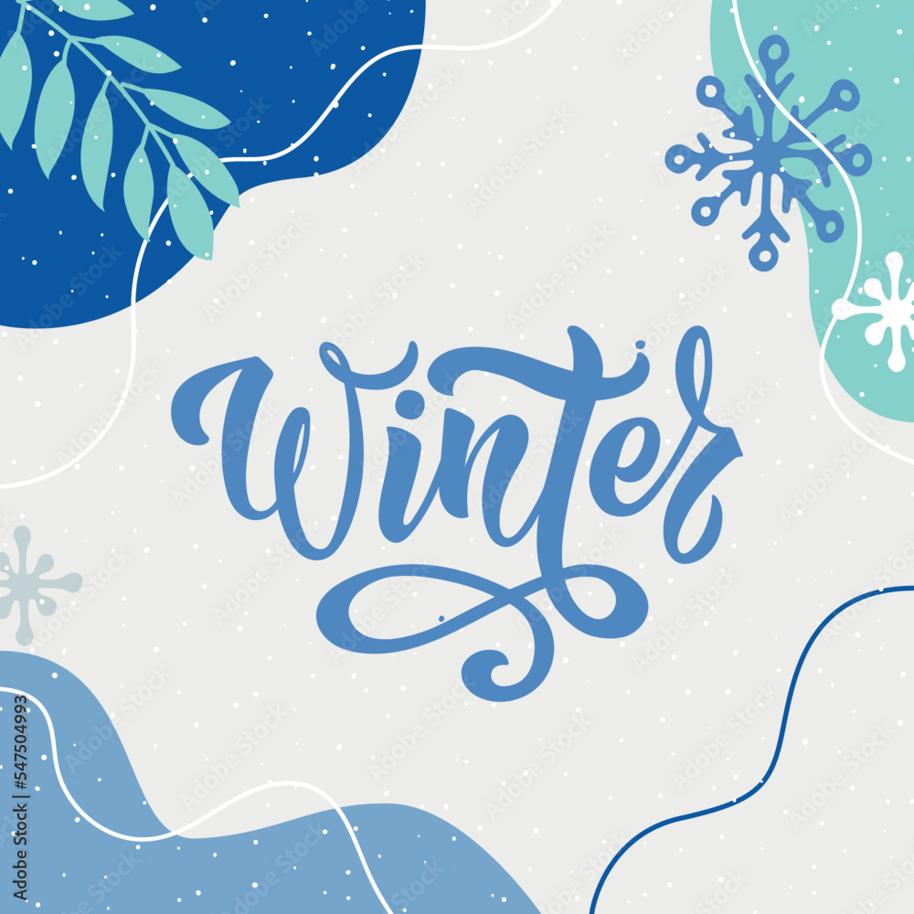 Winter background design with handwritten text, snowflakes, leaves ...