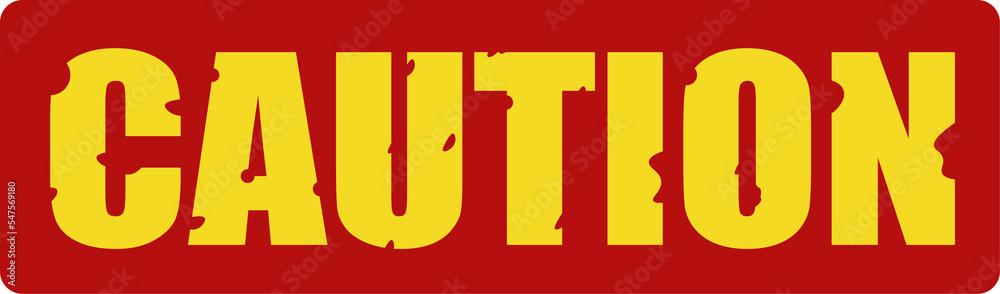 Weathered old worn grungy rusty rusted caution, warning, danger ...