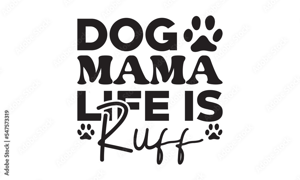 Dog mama life is ruff svg, Dog svg, Dog SVG Bundle, Hand drawn ...