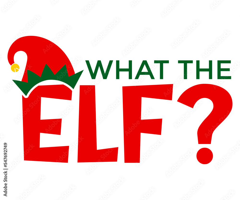 What the Elf Svg, Funny Christmas Elf Svg, Funny Christmas SVG, Elf SVG ...